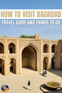 How to visit Baghdad | Things to do | Travel Guide
